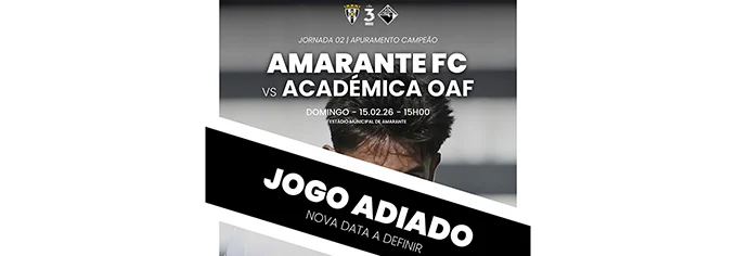 Amarante-Académica vai ser adiado
